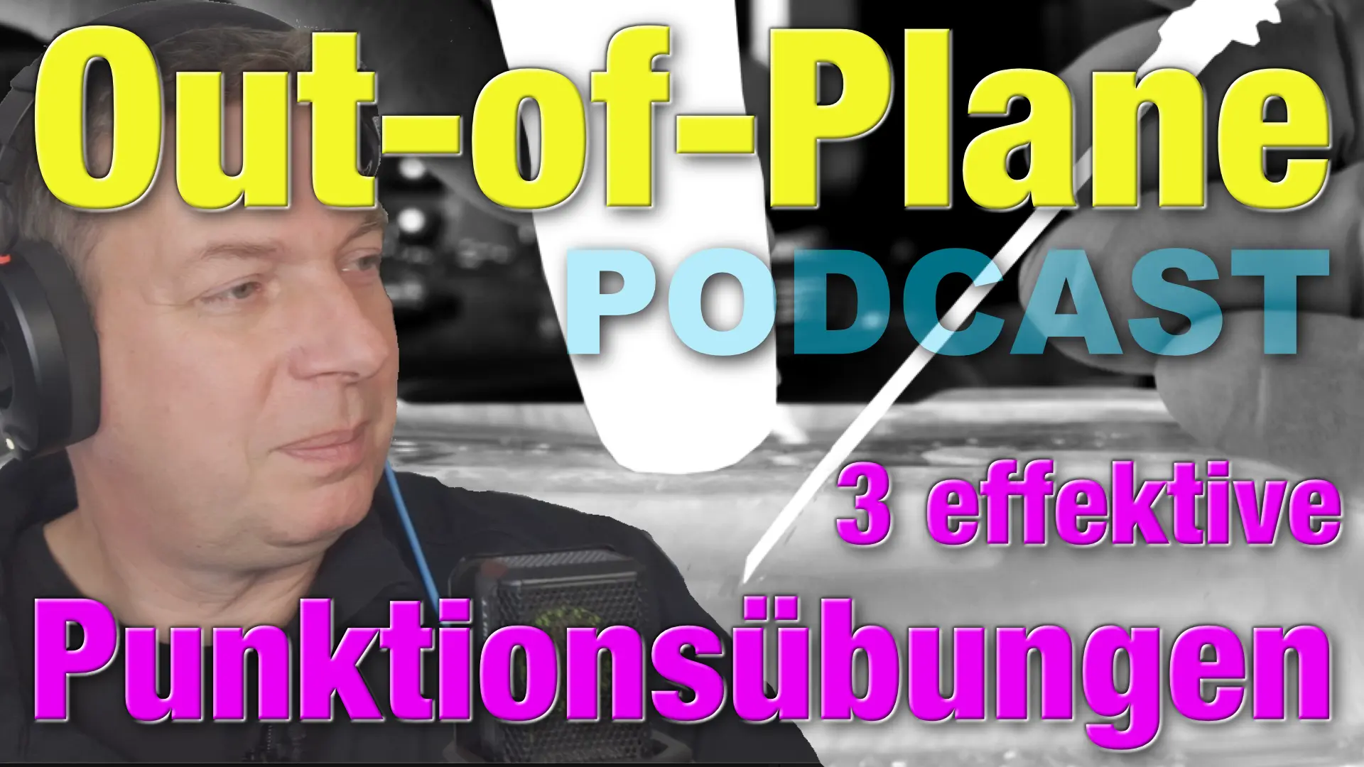 out of plane Punktion (OOP) - 3 wichtige Übungen